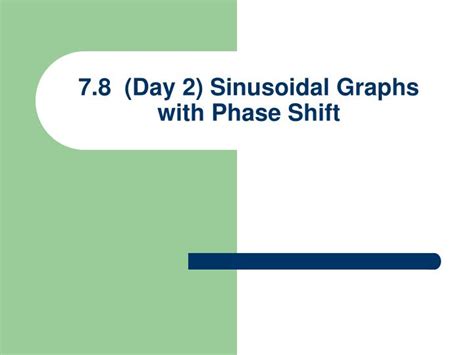 Ppt 7 8 Day 2 Sinusoidal Graphs With Phase Shift Powerpoint