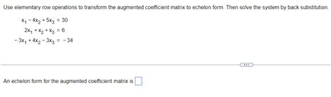 Solved Use Elementary Row Operations To Transform The