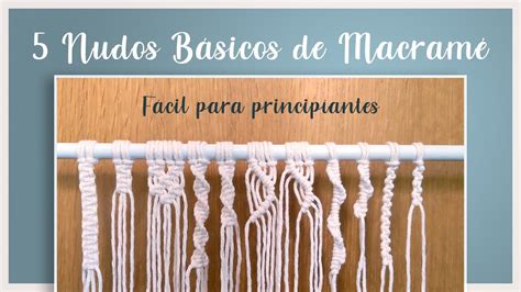5 NUDOS BÁSICOS DE MACRAMÉ Fácil para principiantes YouTube