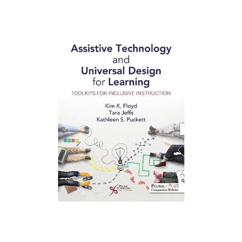 Assistive Technology And Universal Design For Learning By Kim K Floyd Tara Jeffs Kathleen S