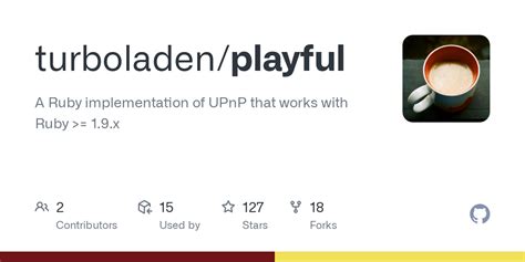 Github Turboladenplayful A Ruby Implementation Of Upnp That Works