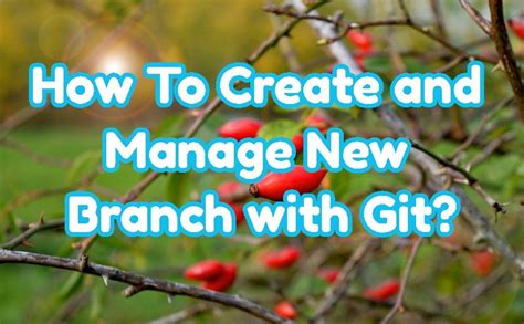 how to create and manage new branch with git poftut r poftut