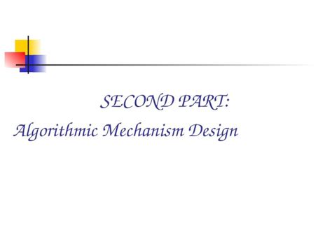 PPT SECOND PART Algorithmic Mechanism Design Mechanism Design MD Is A Subfield Of Economic