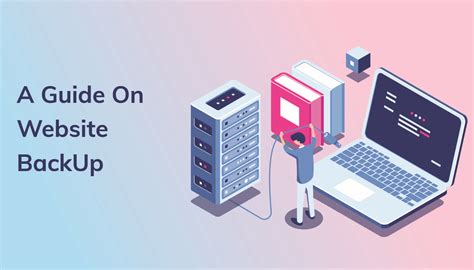 Why Website Backup Is Important A Guide To Do Complete Website Backup