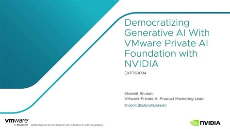 Democratizing Generative AI With VMware Private AI Foundation With NVIDIA Presented By VMware