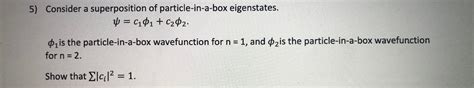 Solved 5 Consider A Superposition Of Particle In A Box