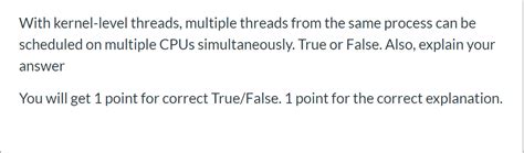 solved with kernel level threads multiple threads from the
