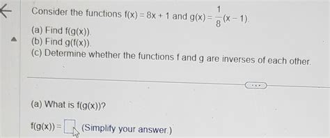 Solved Consider The Functions F X 8x 1 And G X 81 X−1 A