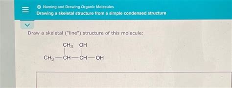 Draw A Skeletal Line Structure Of This Molecule Chegg Com
