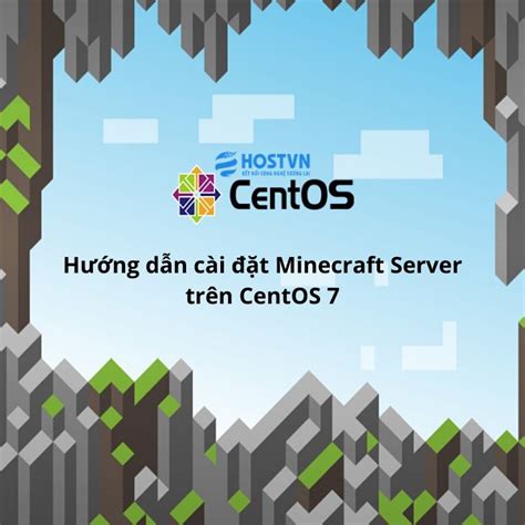 Hướng dẫn cài đặt Minecraft Server trên CentOS HOSTVN Blog