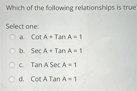 [answered] Which Of The Following Relationships Is True Select One A O Kunduz