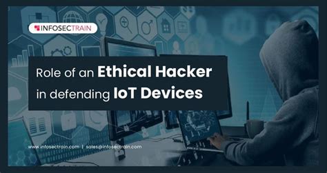 Role Of An Ethical Hacker In Defending Iot Devices Artofit