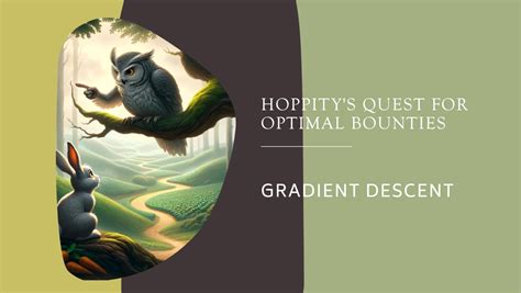Gradient Descent Hoppitys Quest For The Valley Of Optimal Bounties