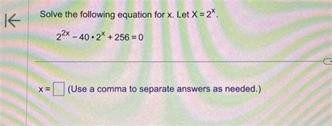 Solved Solve The Following Equation For X Let X X Chegg Com