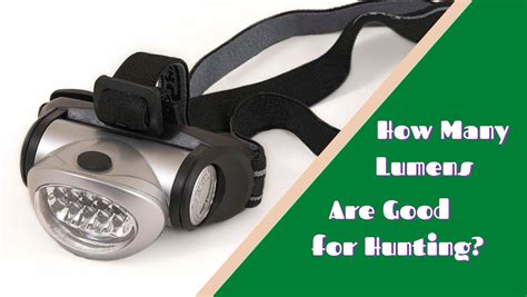 How Many Lumens Are Good For Hunting October