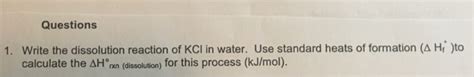 Solved Questions Write The Dissolution Reaction Of Kcl In