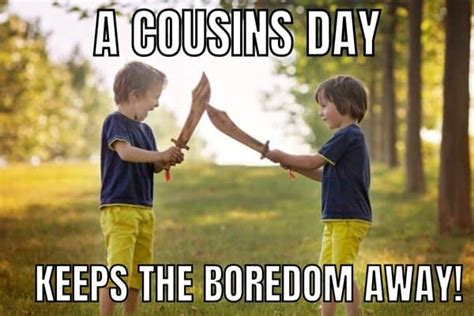 15 National Cousins Day Memes In 2022 Humornama