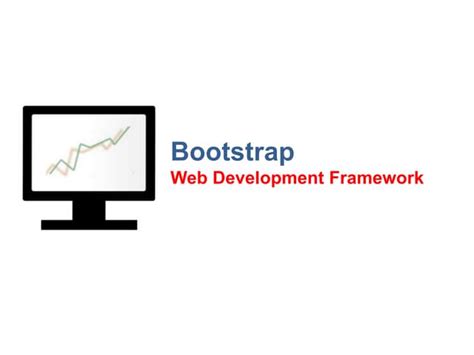 Bootstrap Web Development Framework Pptx Web Design And Html Internet