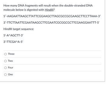 Answered How Many DNA Fragments Will Result When The Double Stranded DNA Molecule Below Is