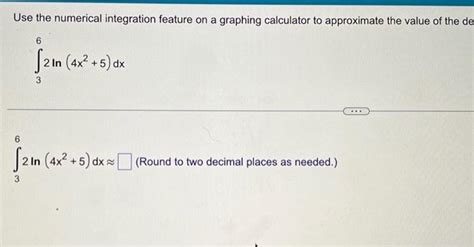 Solved Use The Numerical Integration Feature On A Graphing