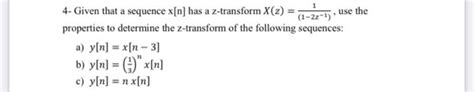 solved 4 given that a sequence x[n] has a z transform x 2