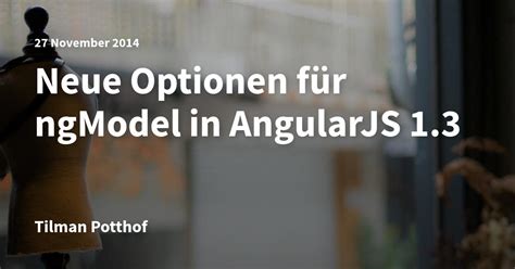 Neue Optionen Für Ngmodel In Angularjs 13 Angularde