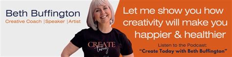 Beth Buffington Let Me Show You How Your Creativity Will Make You Happier And Healthier In