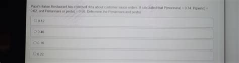 Solved Papas Italian Restaurant Has Collected Data About Customer