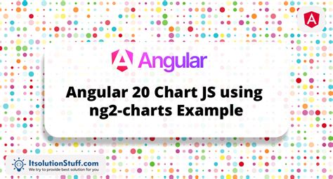 Angular 20 Chart JS using ng2-charts Example - ItSolutionstuff.com