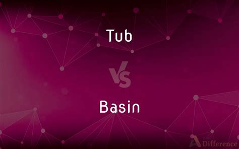 Tub Vs Basin Whats The Difference