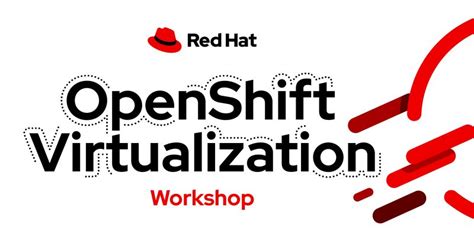 Red Hat Deep Dive Workshop Openshift Virtualization Hands On Workshop Filip Dałek