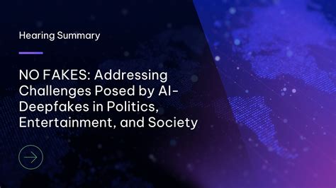 NO FAKES Addressing Challenges Posed By AI Deepfakes In Politics Entertainment And Society