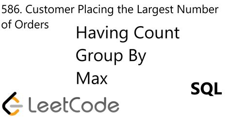 leetcode 586 customer placing the largest number of orders having