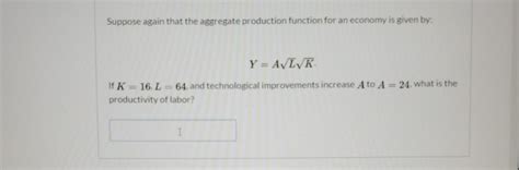 solved suppose again that the aggregate production function