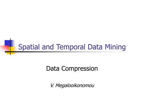 Ppt Spatial And Temporal Data Mining Powerpoint Presentation Free Download Id3219748