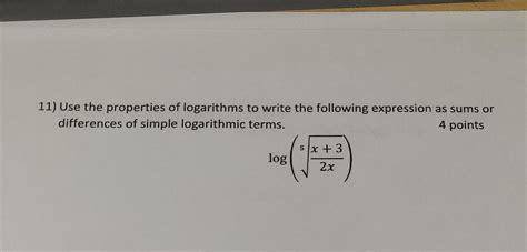 Solved Use The Properties Of Logarithms To Write The Chegg
