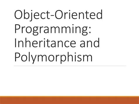 Ppt Object Oriented Programming Inheritance And Polymorphism
