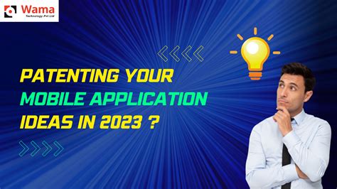 Patent Your Mobile Application Ideas In 2023 Complete Guide