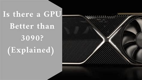 Is There A Gpu Better Than 3090 Explained In 2025