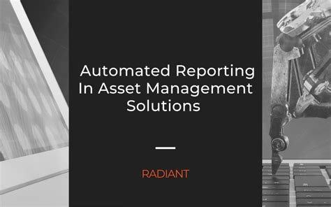 Automated Reporting In Asset Management Solutions Radiant