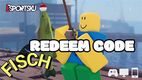 Roblox Fisch Code Terbaru November 2024 Cara Mendapatkan Hadiah Roblox Gratis Esportsku