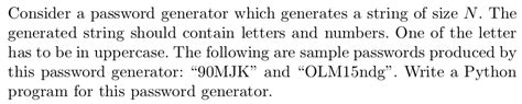 Solved Consider A Password Generator Which Generates A