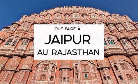 Jaipur La Ville Rose Du Rajasthan En Inde Que Faire Et Que Voir