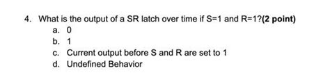 Solved What Is The Output Of A SR Latch Over Time If S Chegg