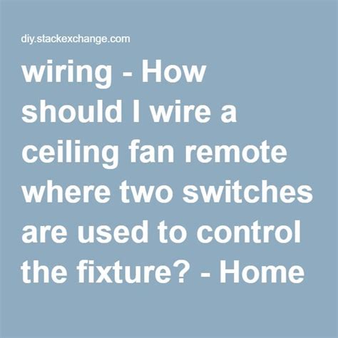 Wiring Ceiling Fan Two Switches