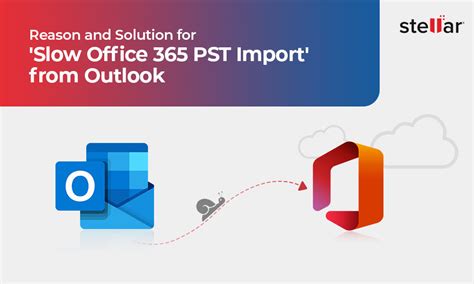 Reasons And Solutions For ‘slow Office 365 Pst Import From Outlook