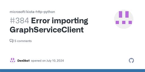 Error Importing Graphserviceclient · Issue 384 · Microsoft Kiota Python · Github