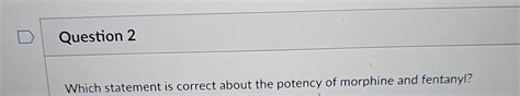 Solved Question 2which Statement Is Correct About The