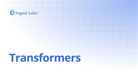 Transformers Ingets Labs Documentation