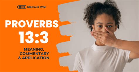 Proverbs 13 3 Meaning Guarding The Mouth Biblically Wise